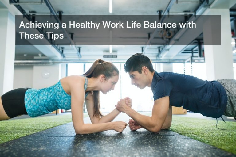 Achieving a Healthy Work Life Balance with These Tips - Balanced Living ...